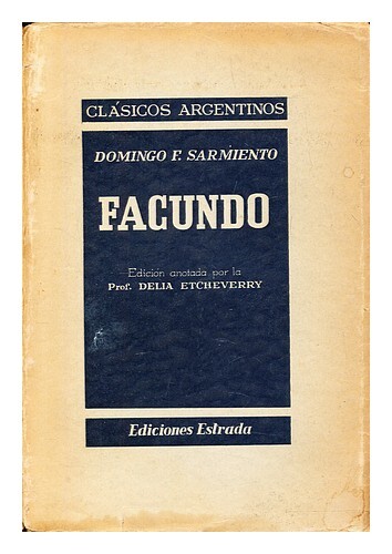 SARMIENTO, DOMINGO FAUSTINO Facundo ; edici n anotada por la profesora ...