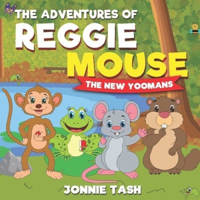 The Adventures of Reggie Mouse and his Forest Friends: The New Yoomans ...