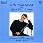 Jon Manasse Plays Three Clarinet Concertos - Audio CD - VERY GOOD | eBay
