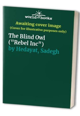 The Blind Owl ("Rebel Inc") by Hedayat, Sadegh Paperback Book The Fast ...