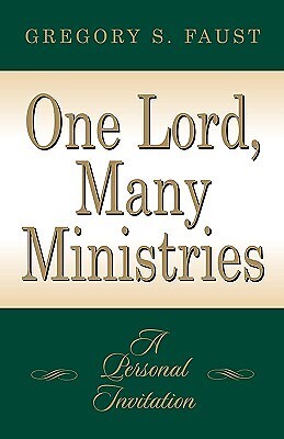 One Lord, Many Ministries by Faust, Gregory S. -Paperback 9781591609537 ...