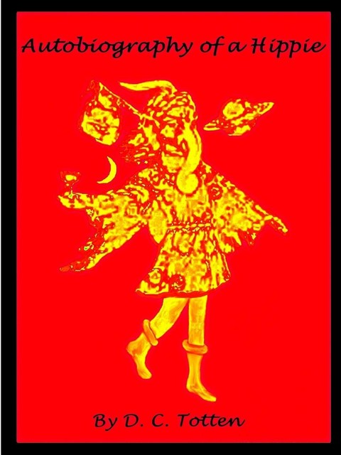 Autobiography of a Hippie von Christopher Totten (2014, Taschenbuch ...