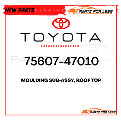 75607-47010 TOYOTA GENUINE MOULDING SUB-ASSY, ROOF TOP 7560747010 NEW ...