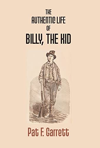 Pat F Garrett The Authentic Life of Billy the Kid (Relié) 9789351283713 ...