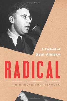 Radical: A Portrait of Saul Alinsky, Hoffman, Nicholas 9781568584393| eBay