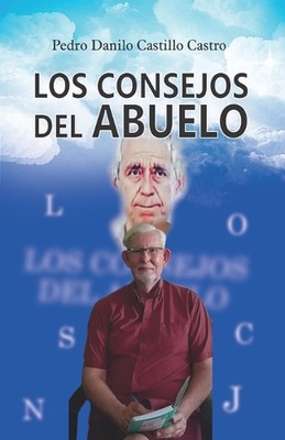 Los consejos del abuelo by Pedro Danilo Castillo Castro Paperback Book | eBay Australia