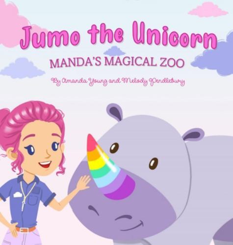 Jumo+the+Unicorn+%3A+Manda%27s+Magical+Zoo+by+Melody+Pendlebury+and ...