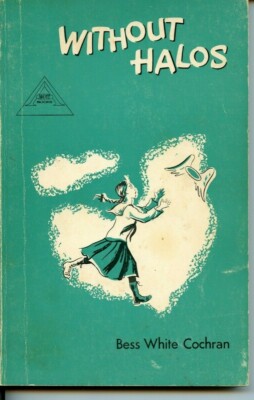Without Halos by Bess White Cochran PB Memoirs Autobiography Ills ...