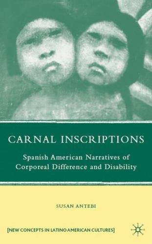 New Directions in Latino American Cultures Ser.: Carnal Inscriptions ...