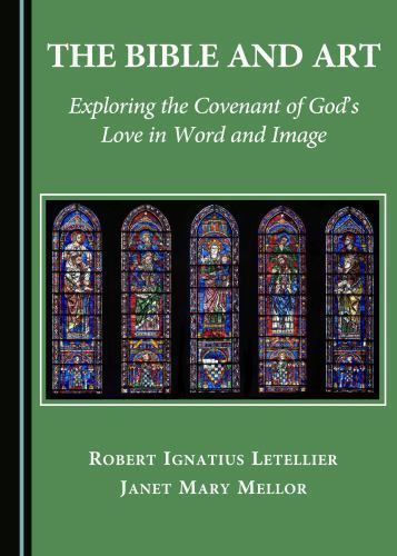 Bible and Art : Exploring the Covenant of God's Love in Word and Image ...