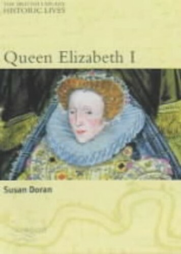 Queen Elizabeth I (British Library Historic Lives) (Br by Susan Doran ...