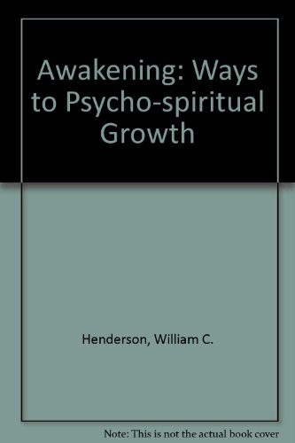 AWAKENING: WAYS TO PSYCHO-SPIRITUAL GROWTH (A SPECTRUM By William C ...
