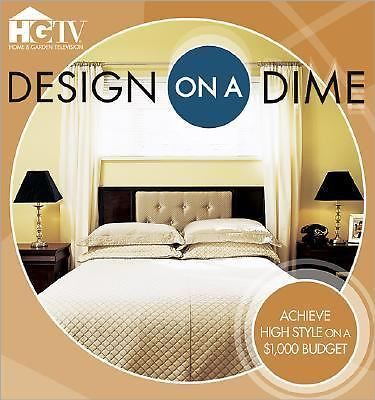 Design on a Dime : Achieve High Style on a $1000 Budget by Amy Tincher ...