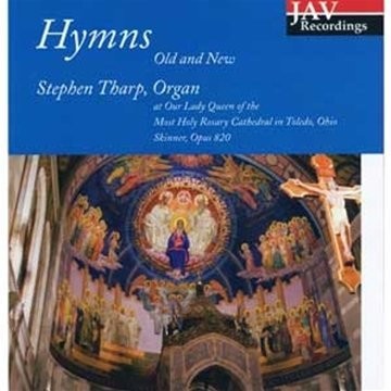 STEPHEN THARP STEPHEN THARP - Hymns, Old And New: Stephen Tharp Plays ...