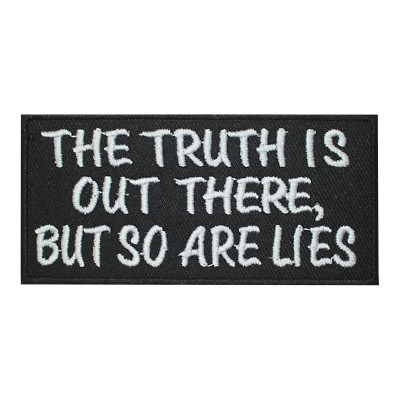 The Truth is Out There so are lies Embroidered Iron on Sew on Patch For ...