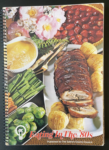 Eating in the 80s Recipe Book by Sydney County Council | eBay Australia