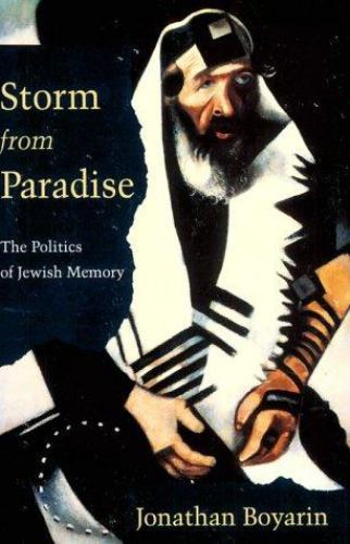 Storm from Paradise : The Politics of Jewish Memory by Jonathan Boyarin ...