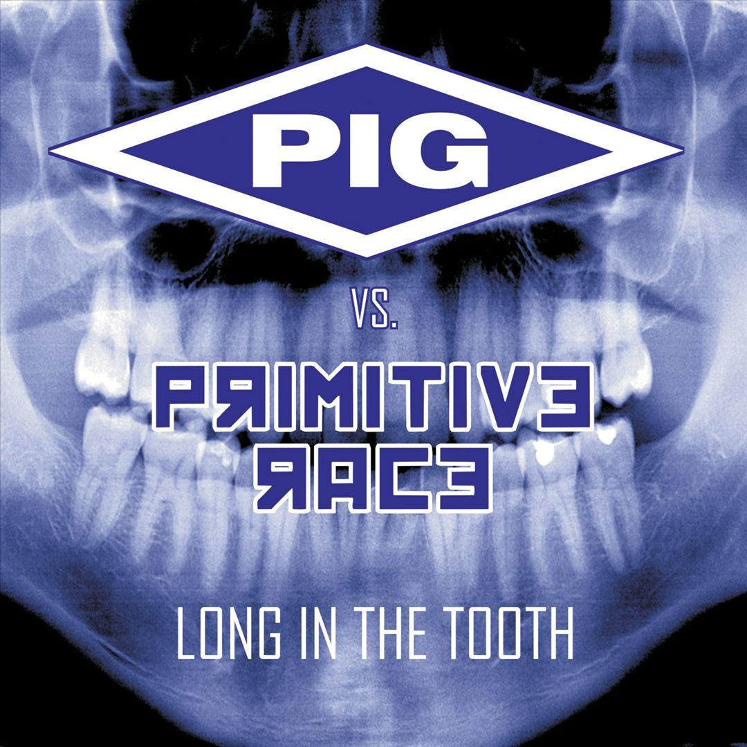 PRIMITIVE RACE/PIG (RAYMOND WATTS/KMFDM) - LONG IN THE TOOTH NEW CD ...