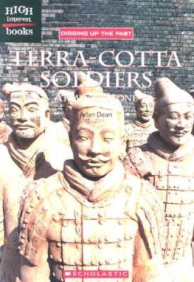 Terra-Cotta Soldiers: Army of Stone (High Interest Books: Digging Up th ...