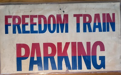 Original Freedom Train Parking Sign 22” X 12 1/4”on Heavy Paper ...
