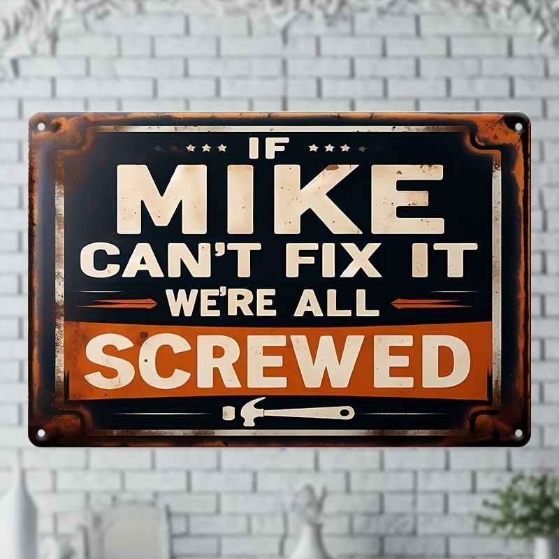 Vintage Metal Tin Signs If Mike Can't Fix It We're All Screwed Garage ...
