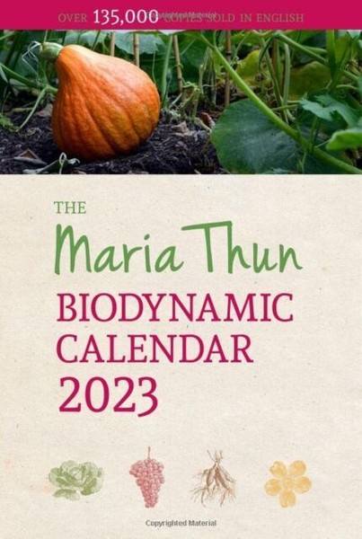 The Maria Thun Biodynamic Calendar 2023: by Titia Thun and Friedrich ...