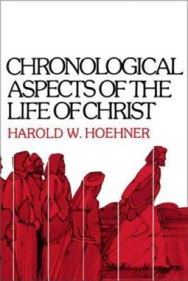 Chronological Aspects of the Life of Christ - Paperback - GOOD ...