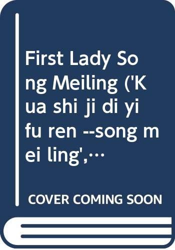 FIRST LADY SONG MEILING ('KUA SHI JI DI YI FU REN --SONG By Bowen Lin ...