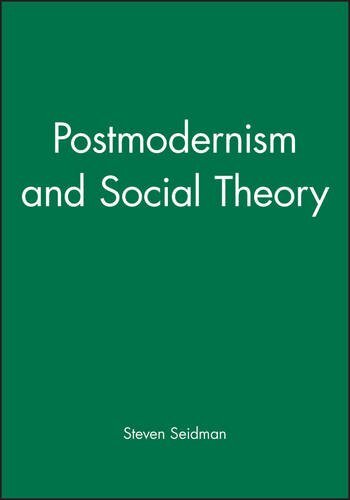 POSTMODERNISM AND SOCIAL THEORY By Steven Seidman 9781557862846 | eBay