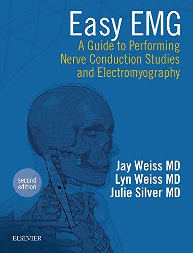 Easy EMG: A Guide to Performing Nerve Conduction Studies and ...
