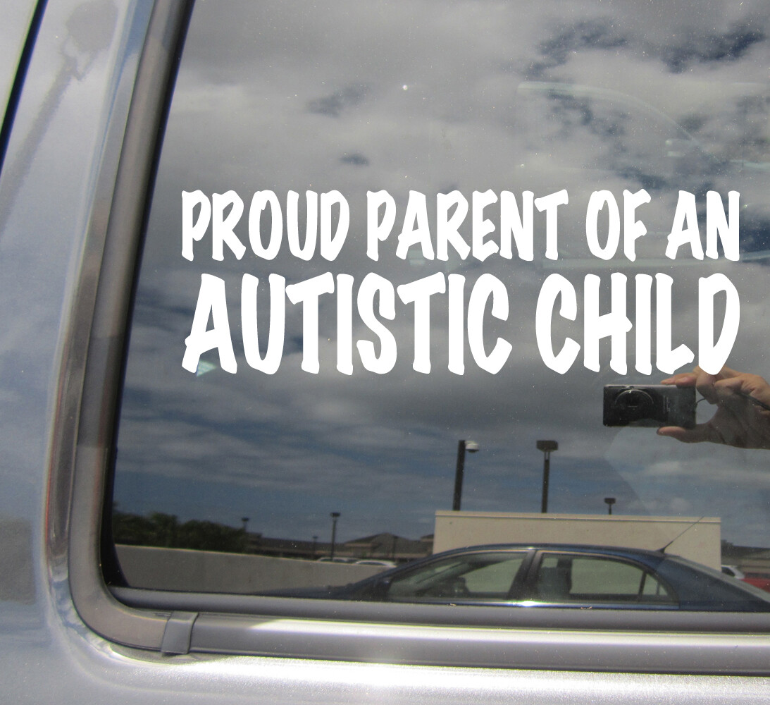 Proud Parent of an Autistic Child - Car Auto Window Vinyl Decal Sticker ...