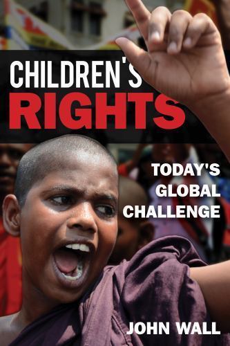 Children's Rights : Today's Global Challenge by John Wall (2016, Trade ...