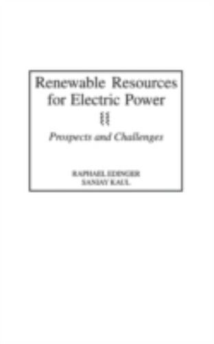 Renewable Resources for Electric Power : Prospects and Challenges by ...