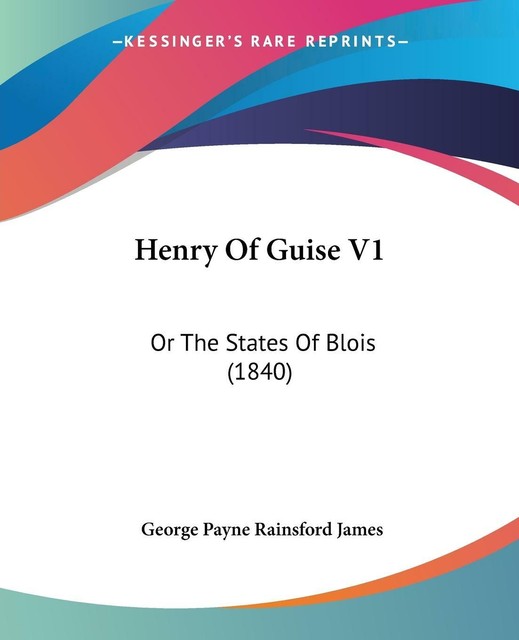 Henry Of Guise V1 von George Payne Rainsford James (2009, Taschenbuch ...