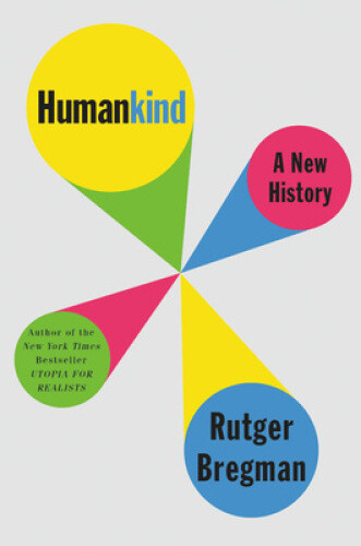 Humankind: A Hopeful History by Rutger Bregman 9780316418539 | eBay