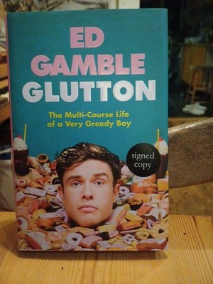 Glutton: The Multi-Course Life of a Very Greedy Boy Ed Gamble, Signed ...