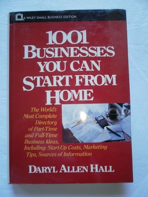 1001 Businesses You Can Start From Home By Hall, Daryl Allen Dar ...