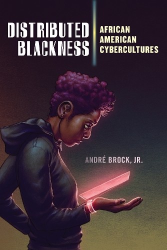 André Brock, Jr. Distributed Blackness (Paperback) (UK IMPORT ...
