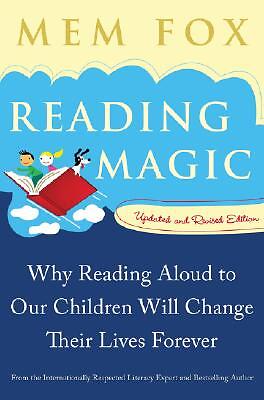 Reading Magic: Why Reading Aloud to Our Children Will Change Their ...