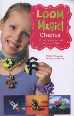 Loom Magic! Charms: 25 Cool Designs That Will Rock Your Rainbow | eBay