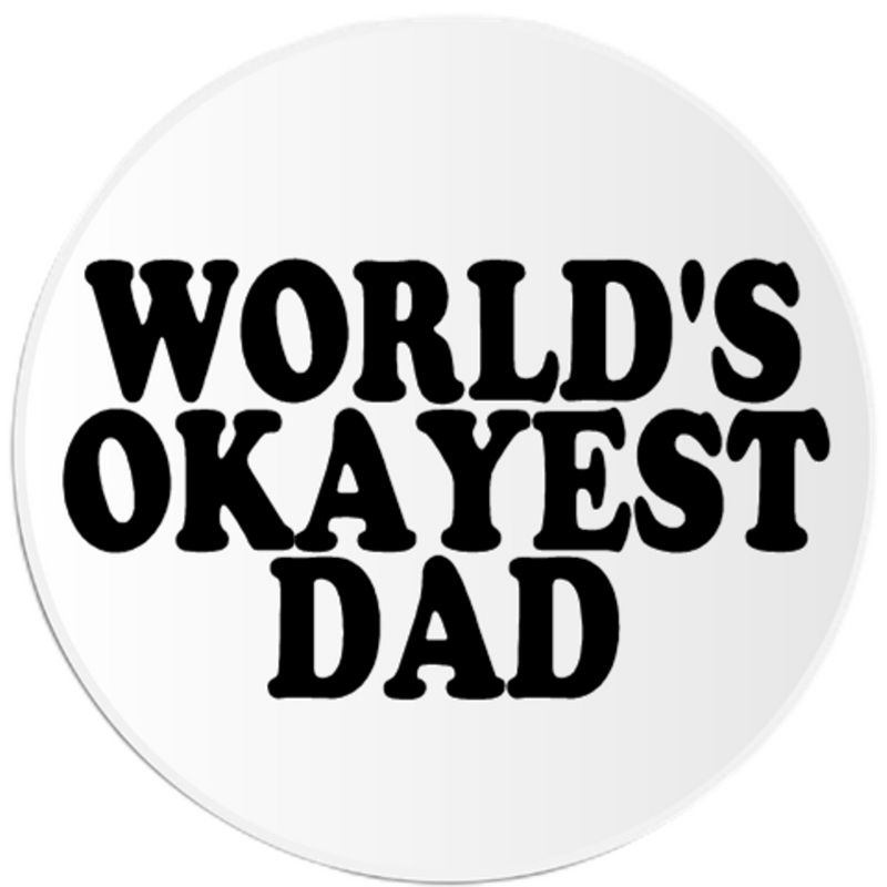 World's Okayest Dad - 10 Pack Circle Stickers 3" x 3" - Father's Day ...