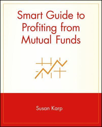 Smart Guide to Profiting from Mutual Funds by Susan Karp (1998, Trade ...
