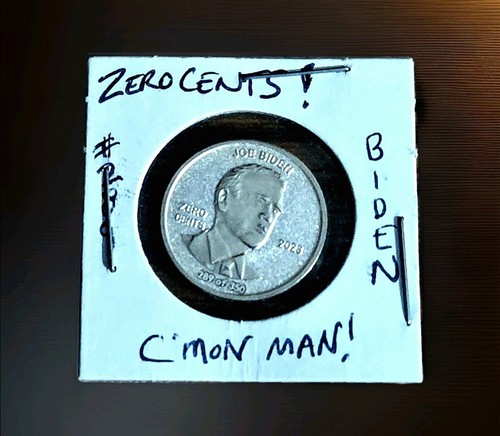 2023 Joe Biden Silver Coin Zero Cents Round #143 Of 350 C'MON MAN! .999 ...