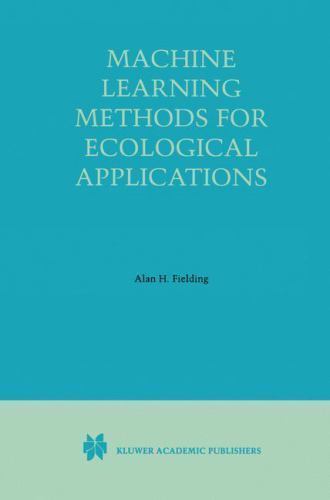 Machine Learning Methods for Ecological Applications by Alan H ...