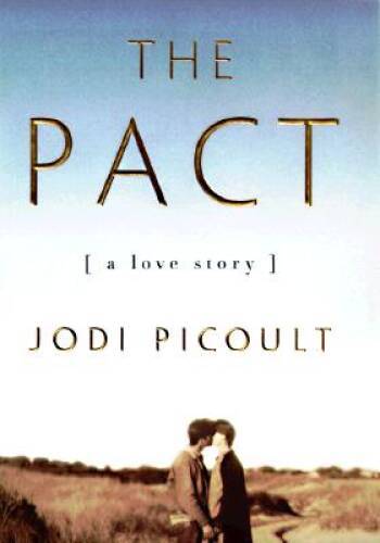 The Pact: A Love Story - Hardcover By Picoult, Jodi - VERY GOOD ...