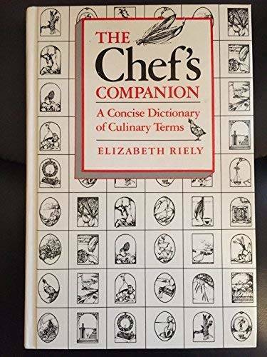 Chefs Companion a Concise Dictionary of Culinary Terms (A CBI book ...