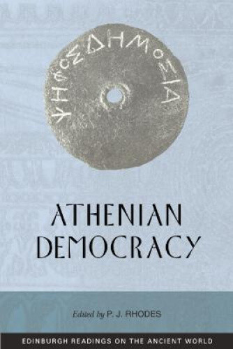 Athenian Democracy (Edinburgh Readings on the Ancient World) by P. J ...