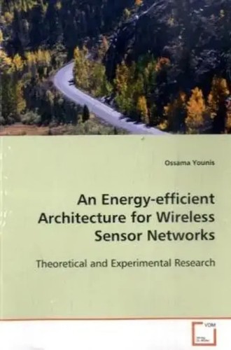 Ossama Younis | An Energy-efficient Architecture for Wireless Sensor ...