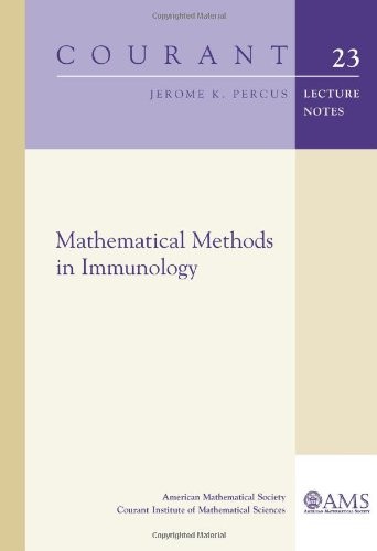 MATHEMATICAL METHODS IN IMMUNOLOGY (COURANT LECTURE NOTES) By Jerome K ...