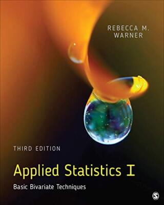 Applied Statistics 1 Basic Bivariate Techniques by Rebecca M. Warner ...